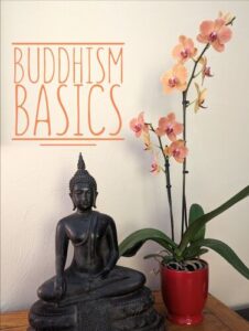 Buddhism Basics ~ Bozeman Dharma Center